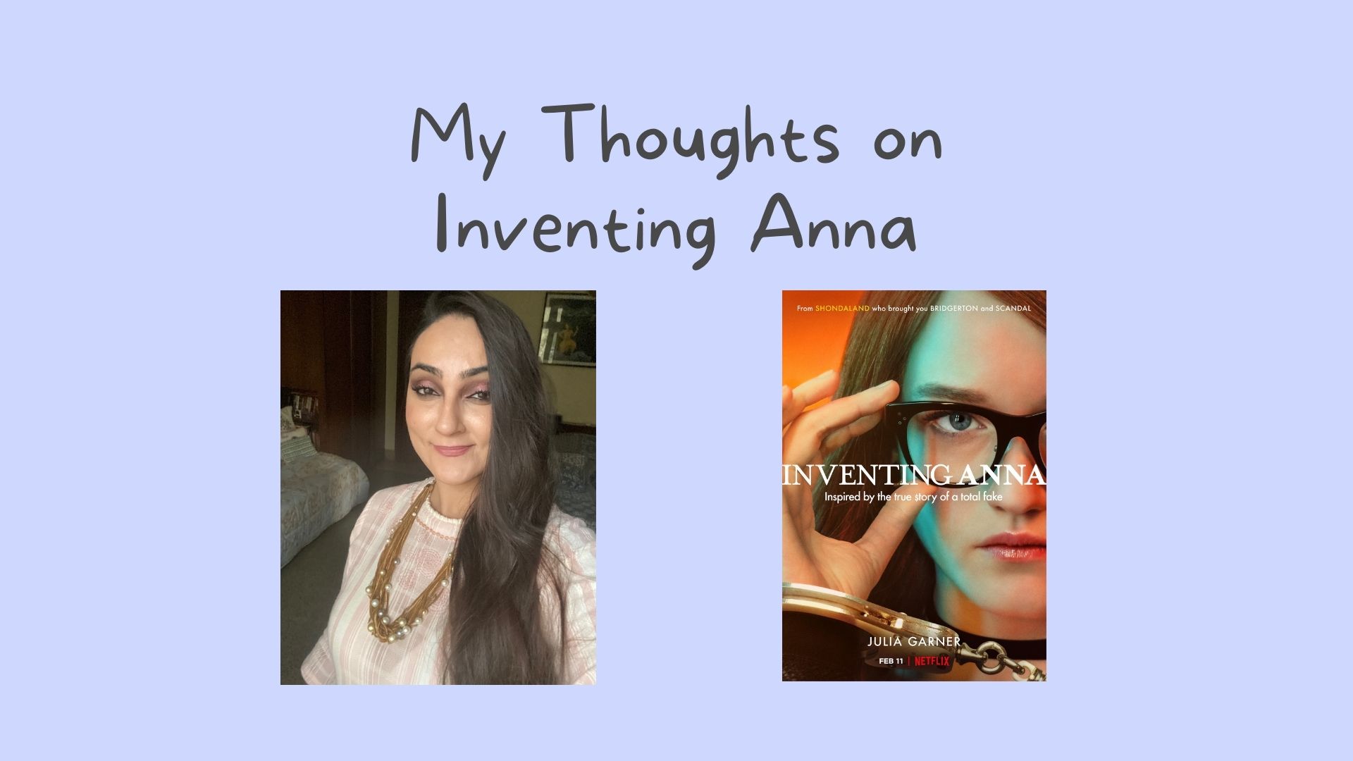 My Thoughts on Inventing Anna