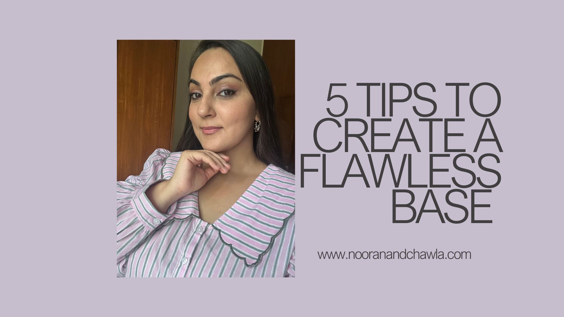 5 Tips to Create a Flawless Base - NOOR ANAND CHAWLA
